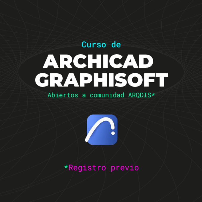 Curso Archicad Graphisoft Abierto a Comunidad ARQDIS | Uniandes